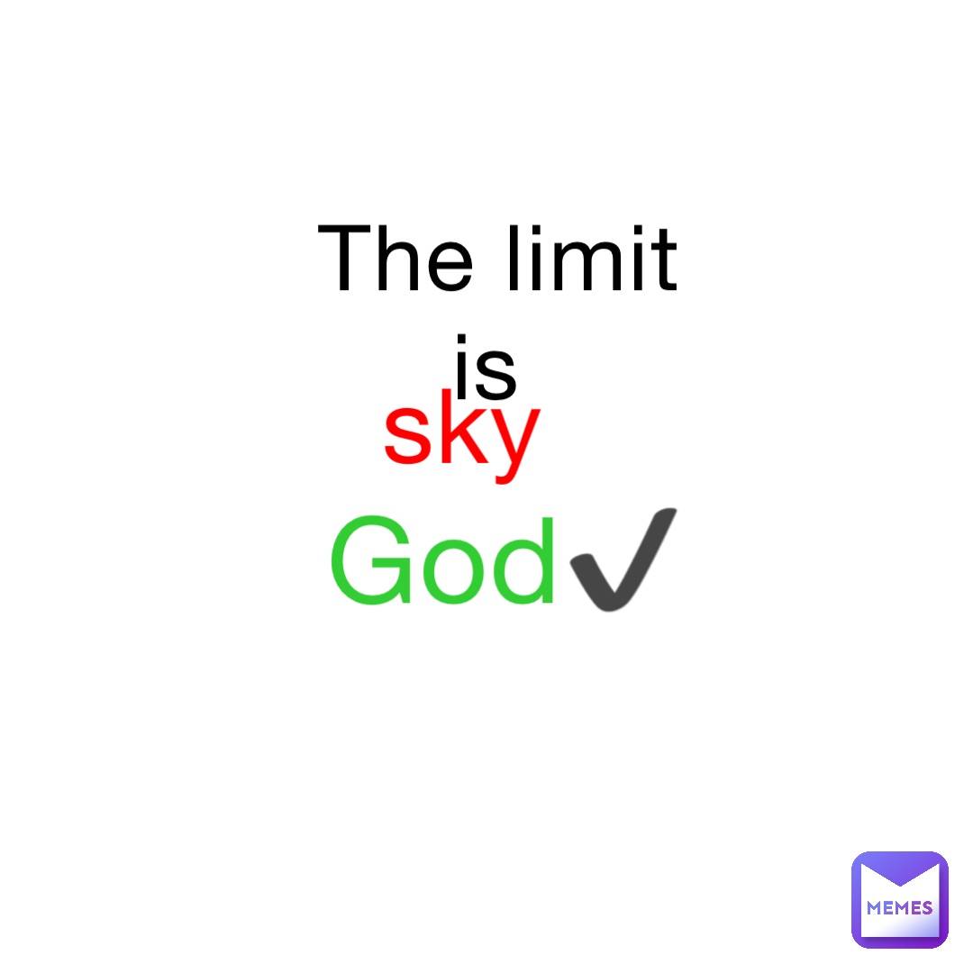 The limit is sky God ️ | @Positive_Corner | Memes
