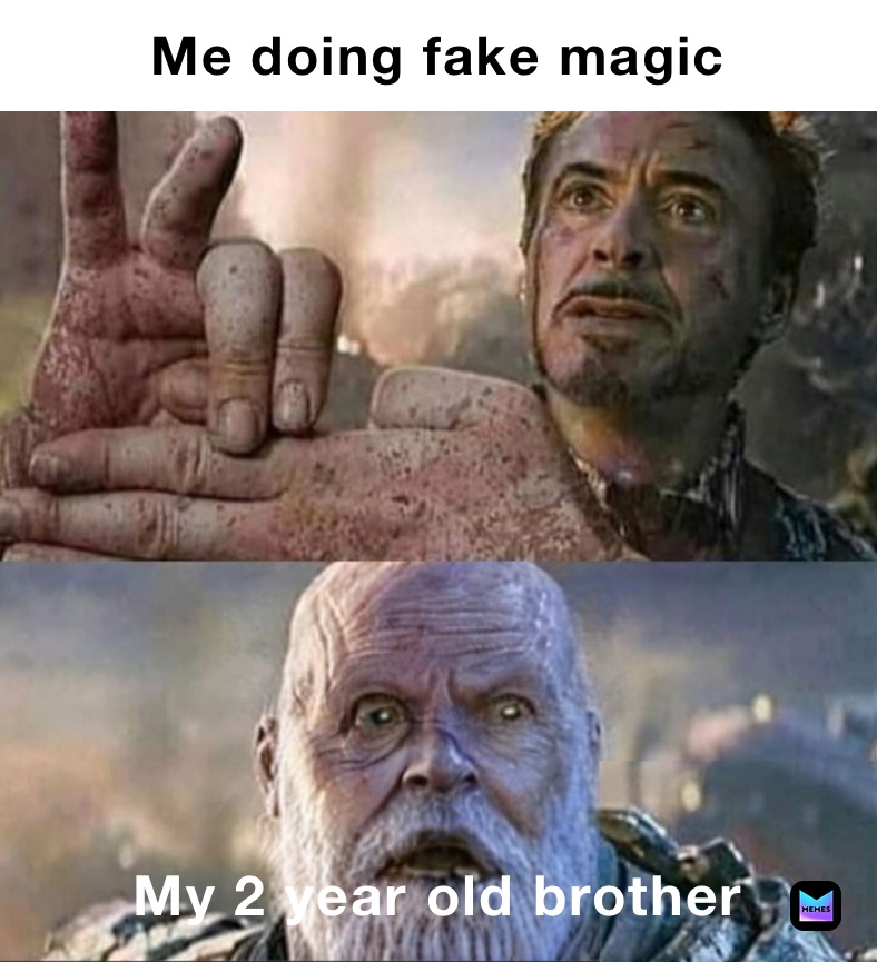 Me doing fake magic My 2 year old brother | @BroncoMan | Memes