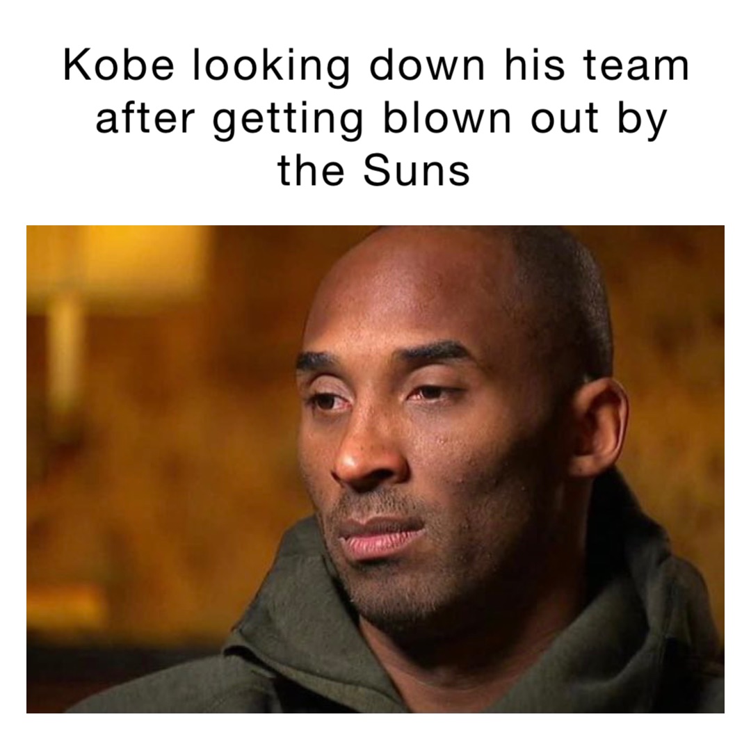 Kobe looking down his team after getting blown out by the Suns ...