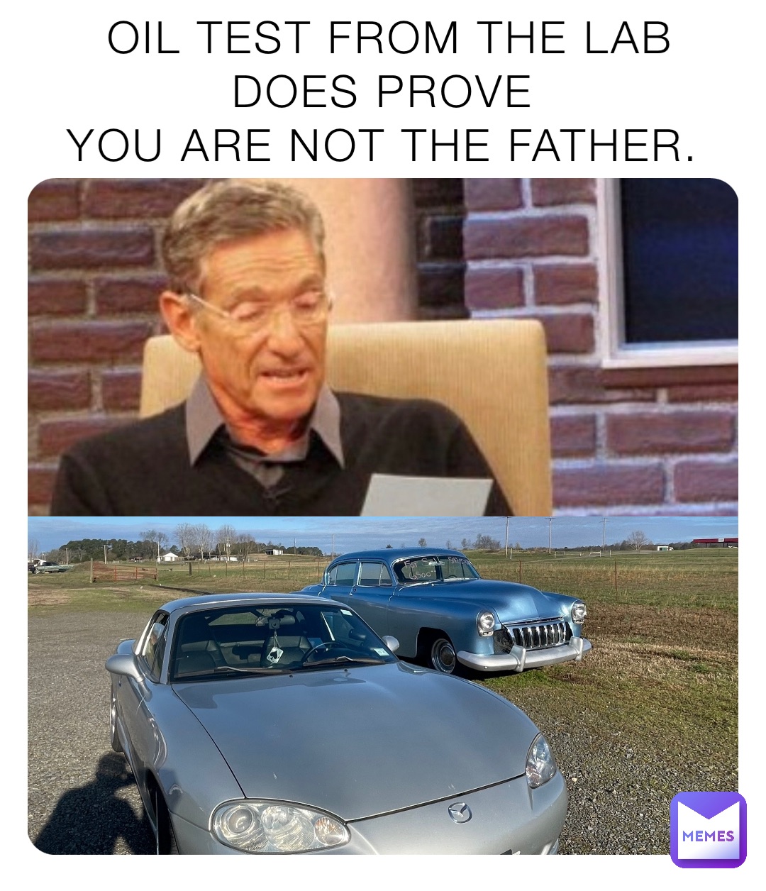 OIL TEST FROM THE LAB DOES PROVE YOU ARE NOT THE FATHER criminaljustice1977 Memes oil-test-from-the-lab-does-prove-you-are-not-the-father-criminaljustice1977-memes