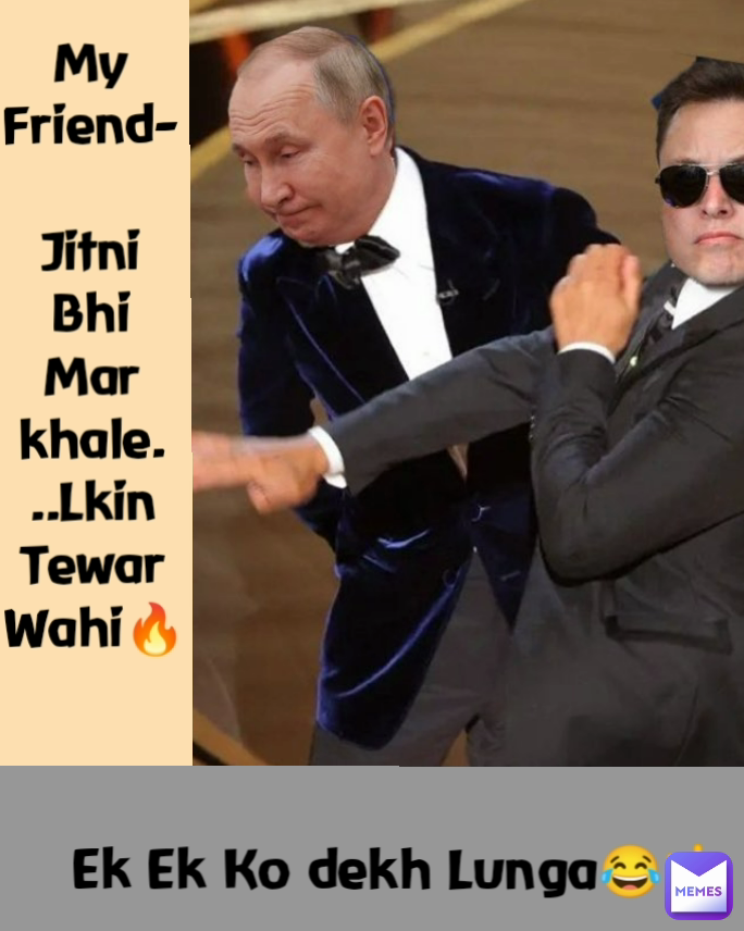 Ek Ek Ko dekh Lunga😂🤟 My Friend- Jitni Bhi Mar khale...Lkin Tewar Wahi🔥 ...