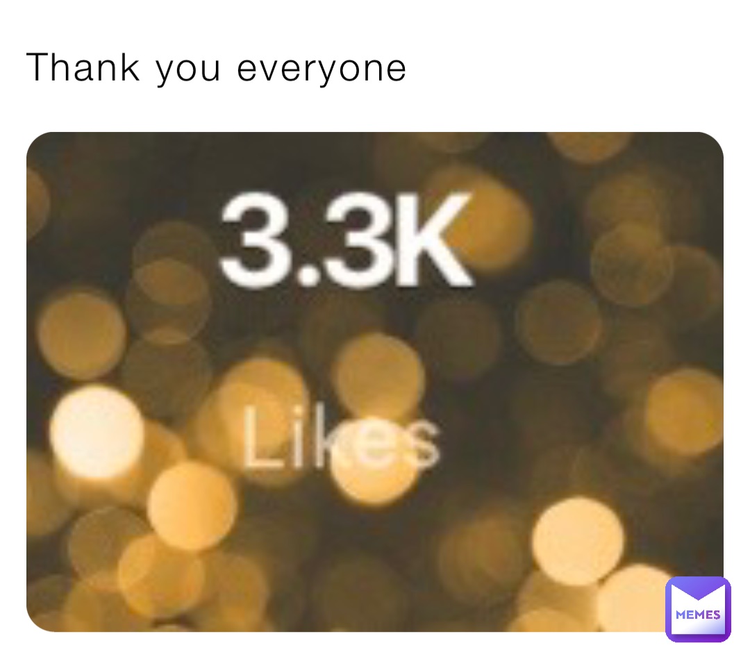 Thank you everyone | @Collkidboiiiii | Memes