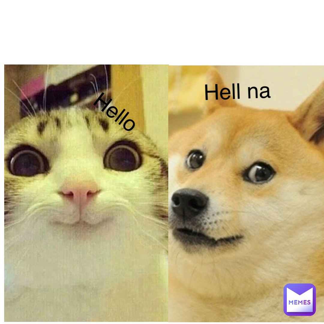 Double tap to edit Hello Hell na | @gwhunter | Memes