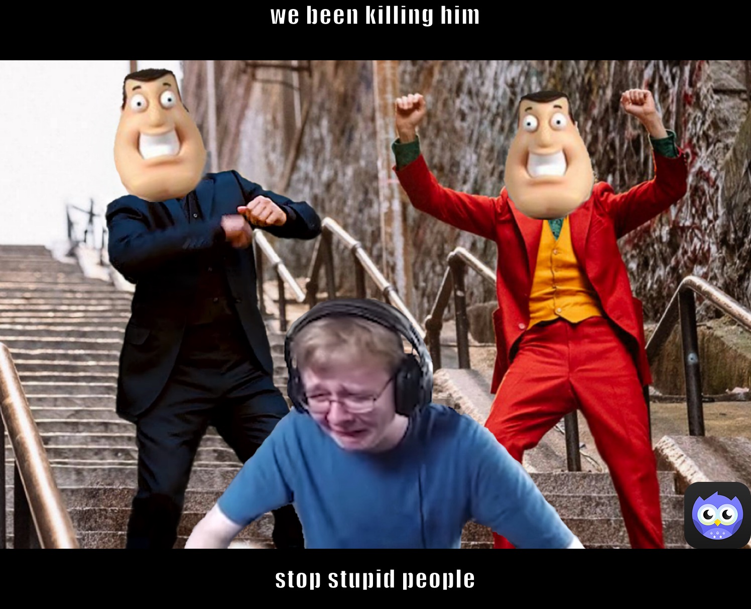 we been killing him stop stupid people | @Disney_dog | Memes
