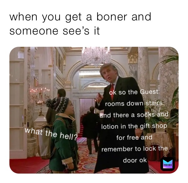 when you get a boner and someone see’s it | @meme_mystro14 | Memes