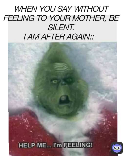 When I come home drunk and try to look normal to my family I am shortly ...