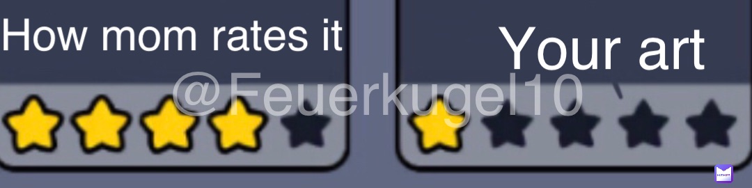 Your art How mom rates it @Feuerkugel10 | @LPS_Official | Memes