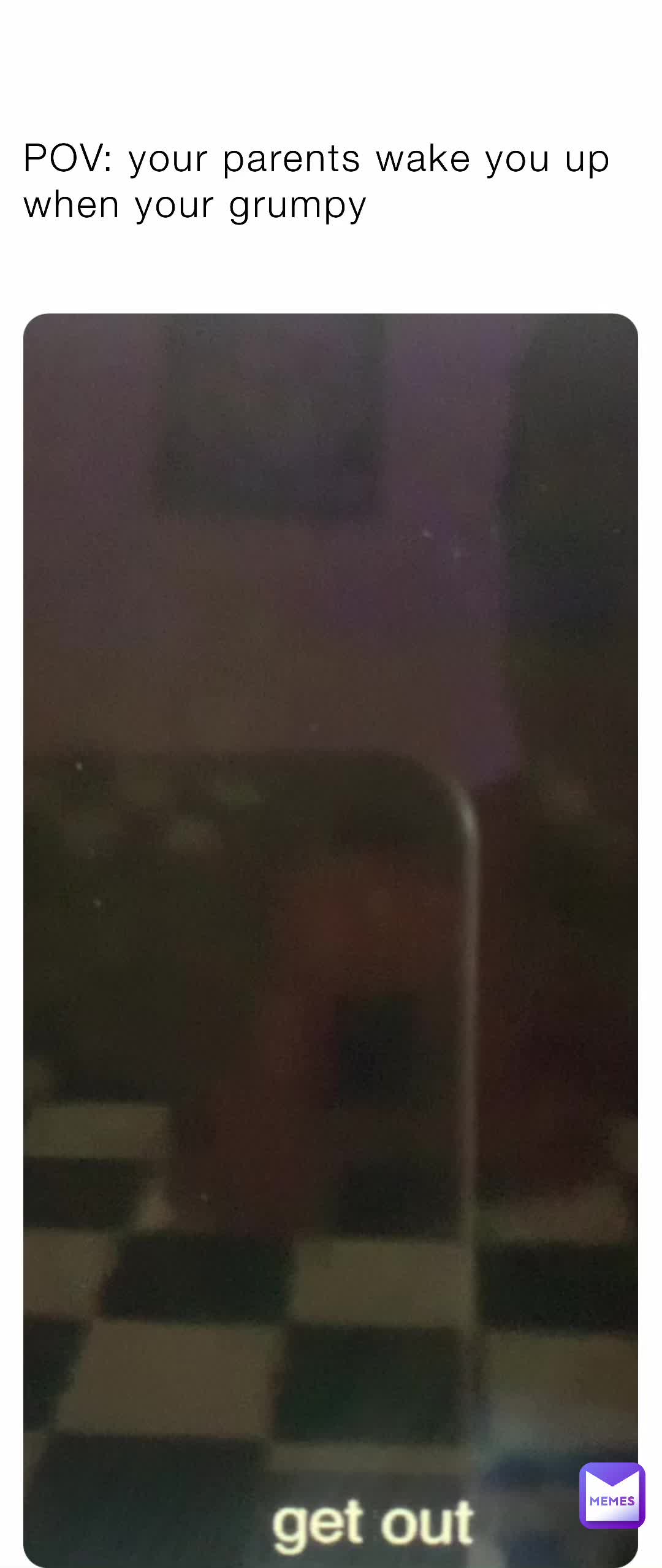 POV: your parents wake you up when your grumpy | @ink_sonic | Memes