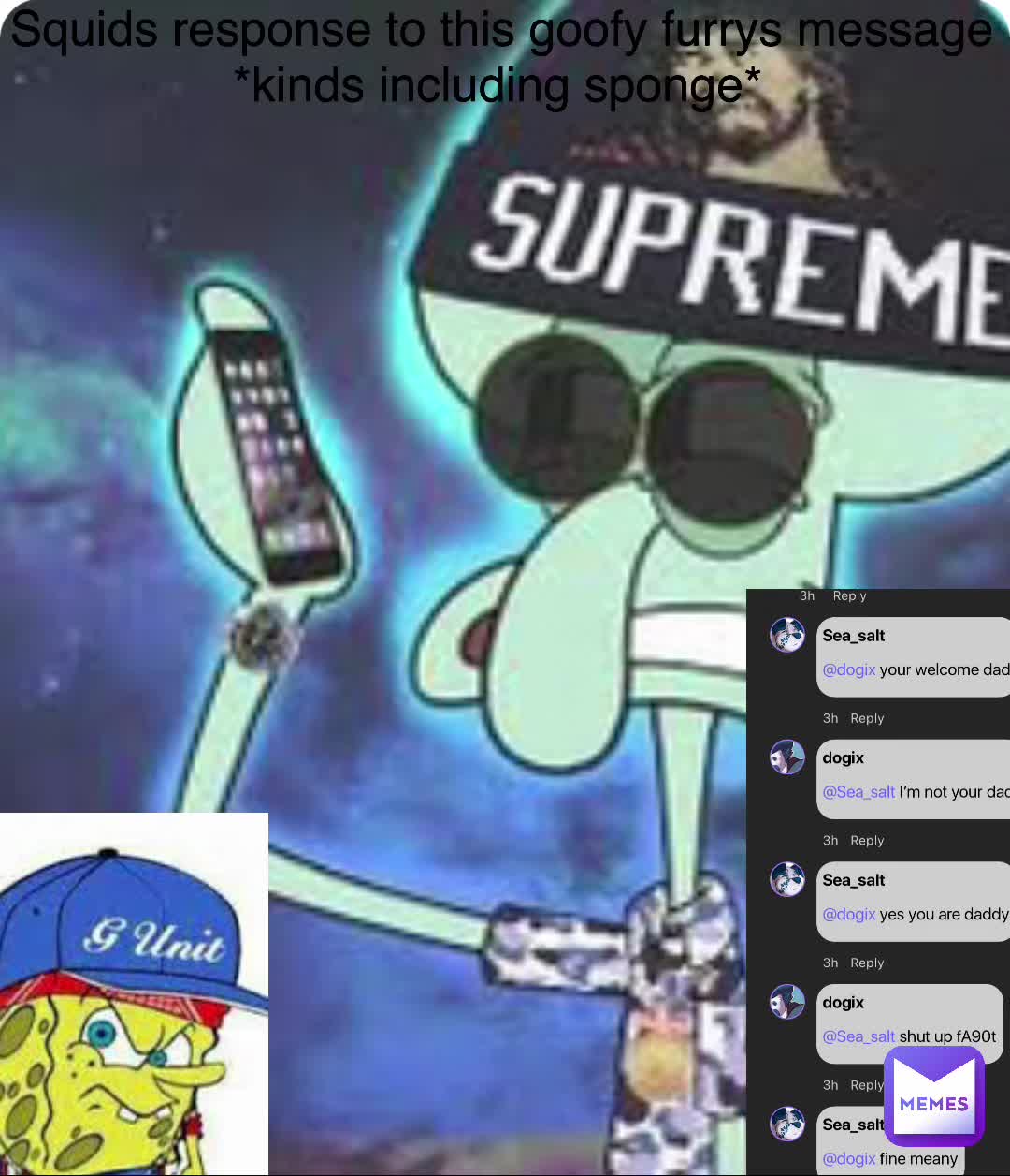 Squids response to this goofy furrys message *kinds including sponge ...