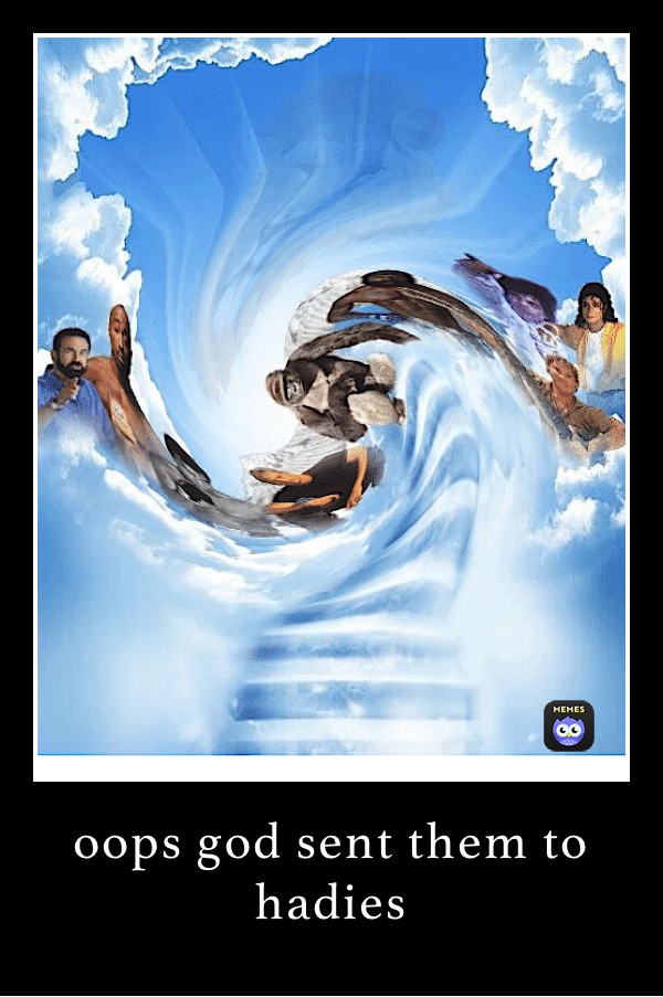 oops god sent them to hadies | @sailor_cat2 | Memes