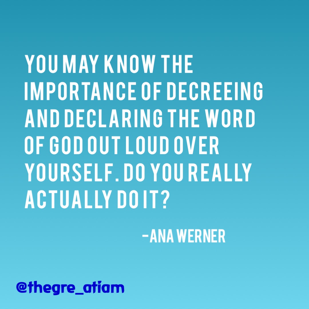 You may know the importance of decreeing and declaring the Word of God ...