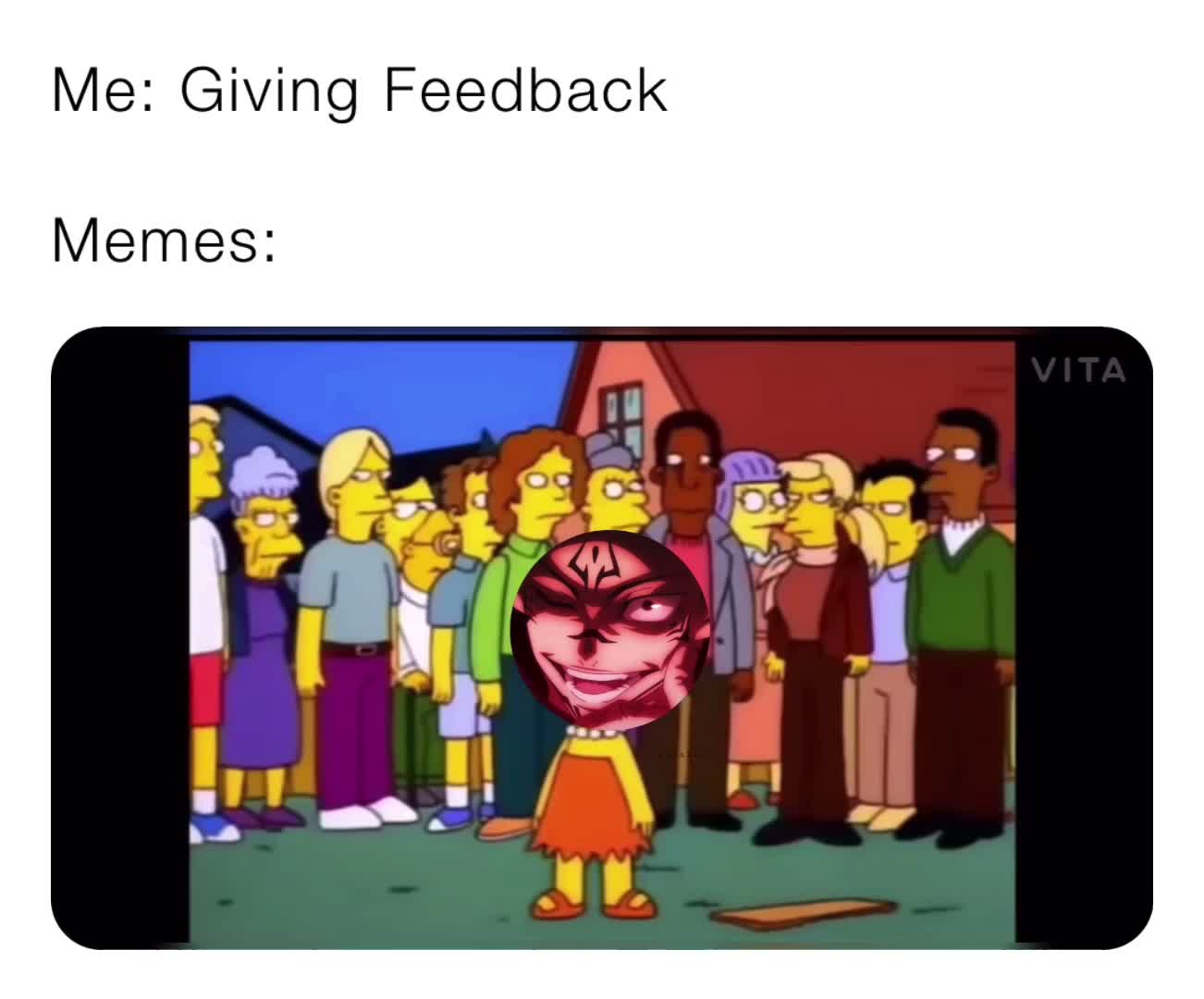 Me: Giving Feedback Memes: | @Sukuna_Senpai | Memes