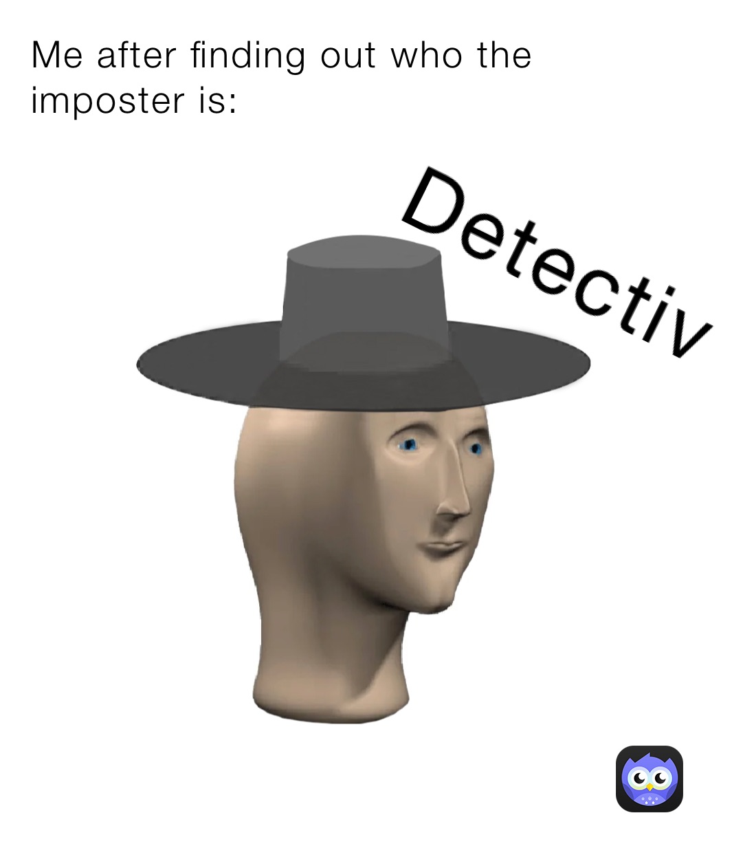Me after finding out who the imposter is: | @0_oPhillip_Nichols | Memes