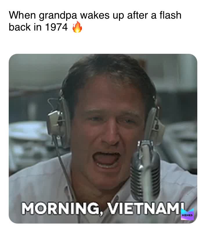 Good Morning Vietnam Meme