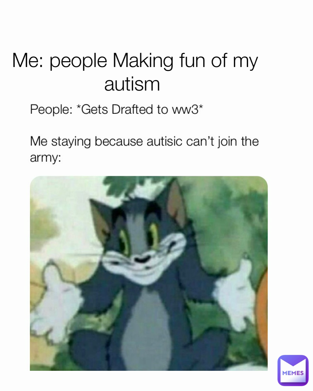 Me: people Making fun of my autism | @TubeBuddy | Memes