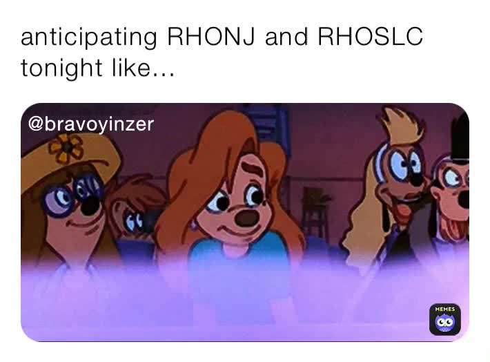 anticipating RHONJ and RHOSLC tonight like... | @bballkh | Memes