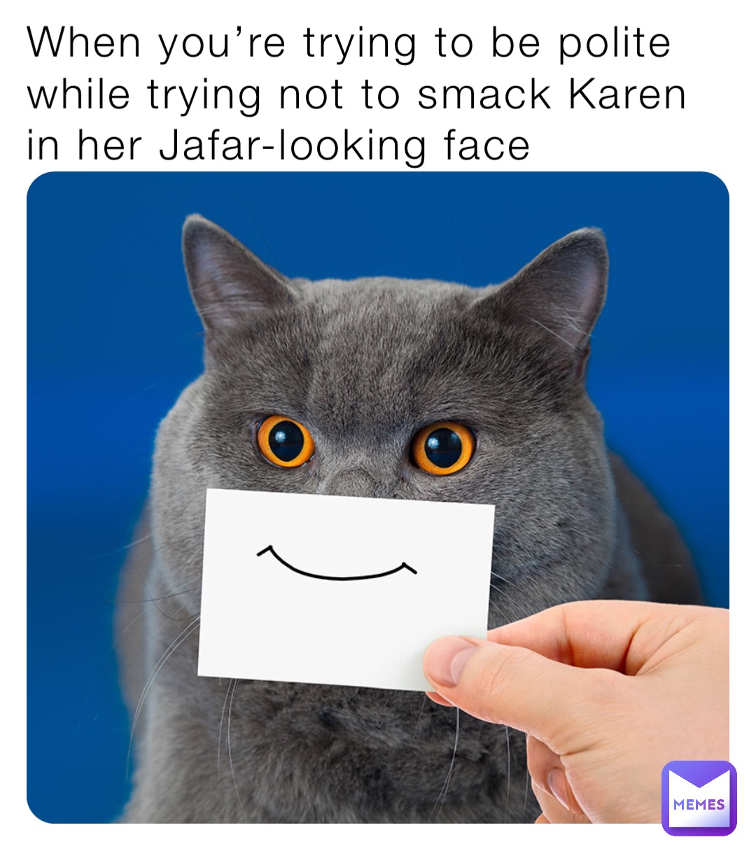 When you’re trying to be polite while trying not to smack Karen in her ...