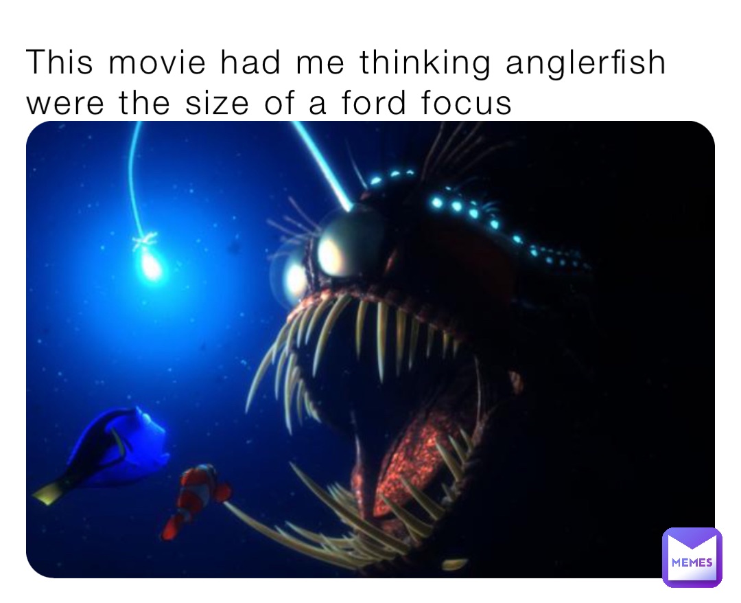 This movie had me thinking anglerfish were the size of a ford focus ...