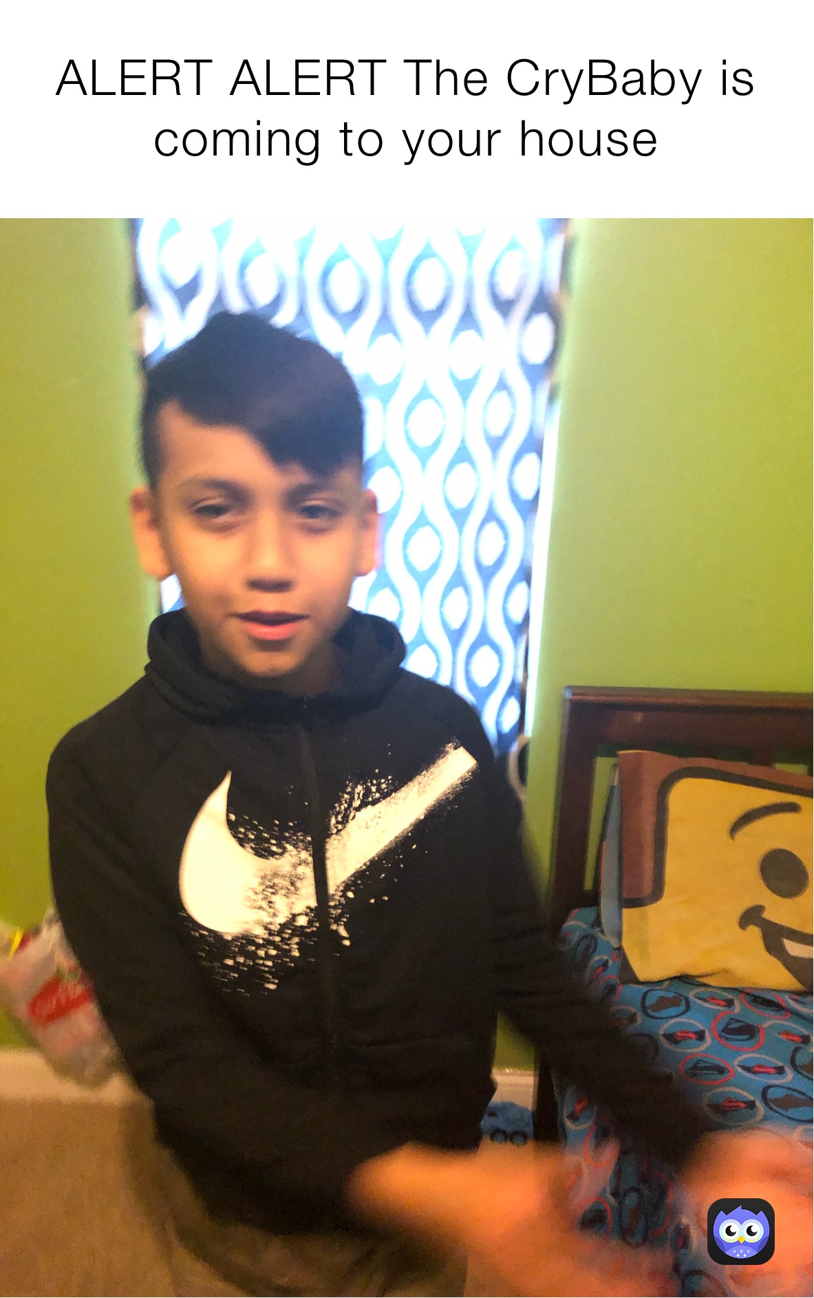 ALERT ALERT The CryBaby is coming to your house | @jgallardo1947 | Memes