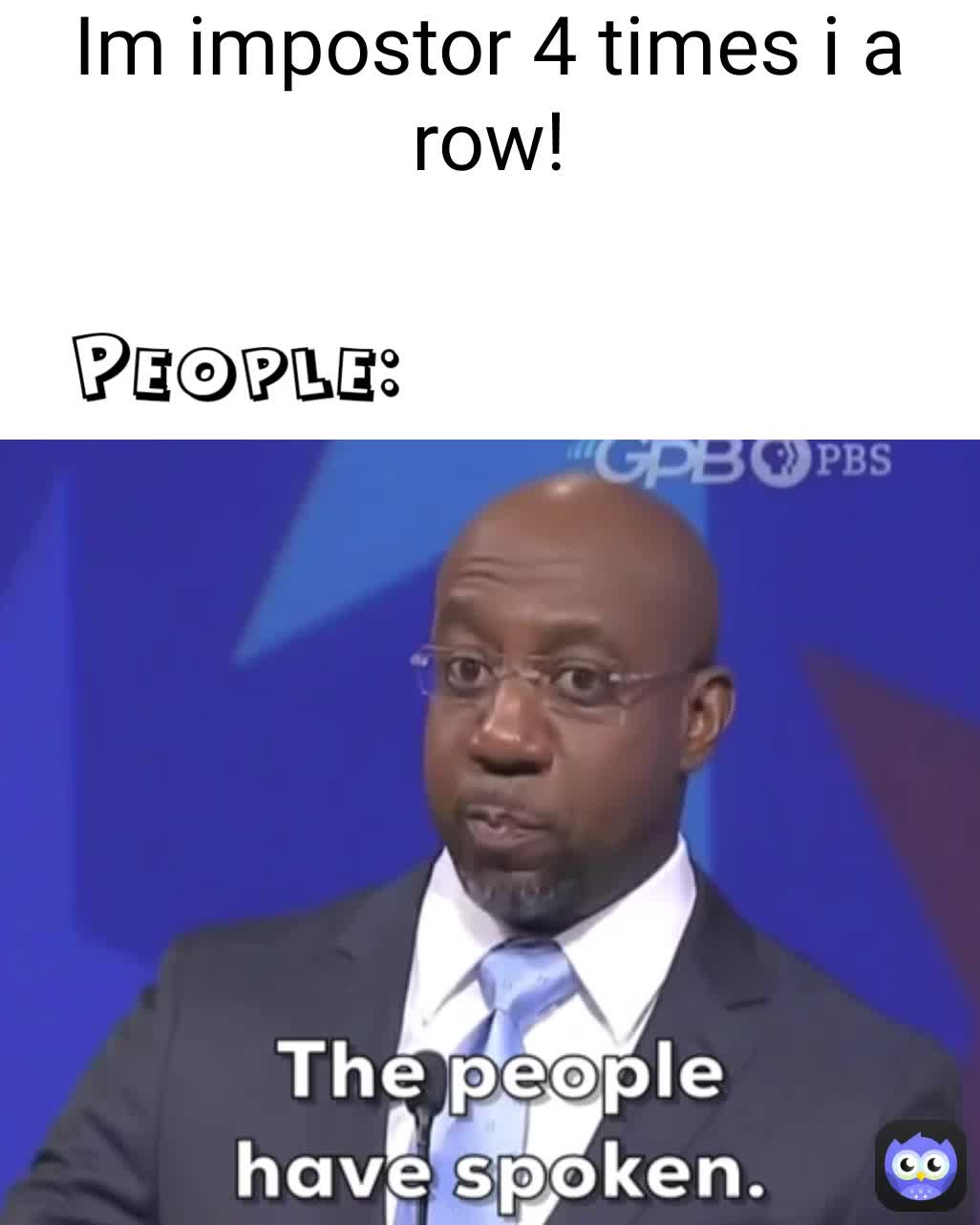 People: Im impostor 4 times i a row! | @Among_us_sus_memes | Memes