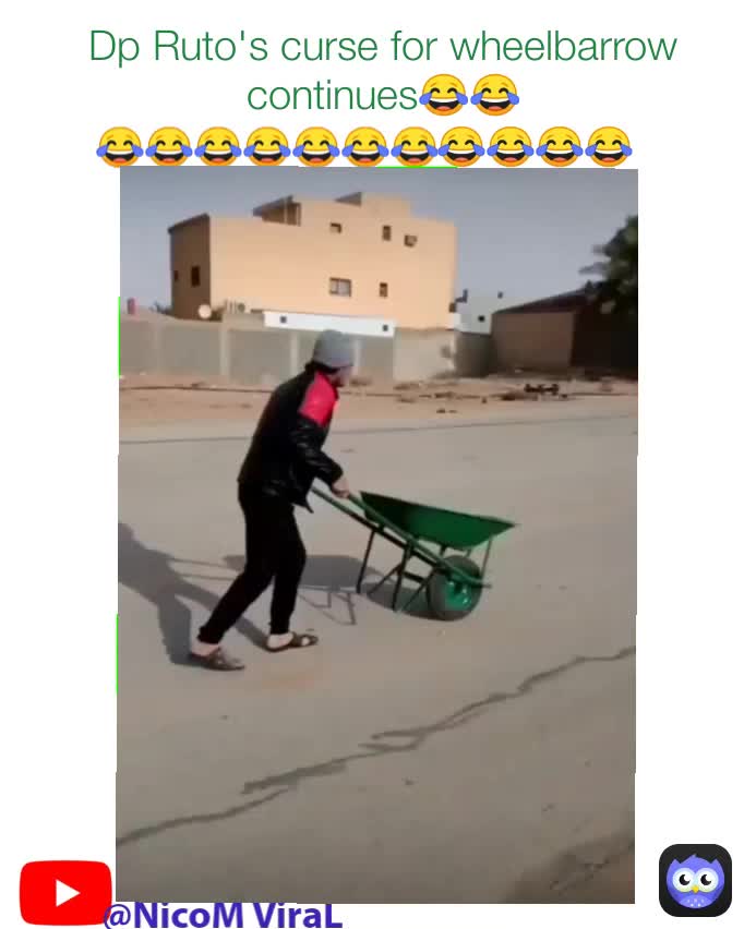 @NicoM ViraL 😂😂😂😂😂😂😂 Dp Ruto's curse for wheelbarrow continues😂😂 😂😂😂😂 ...