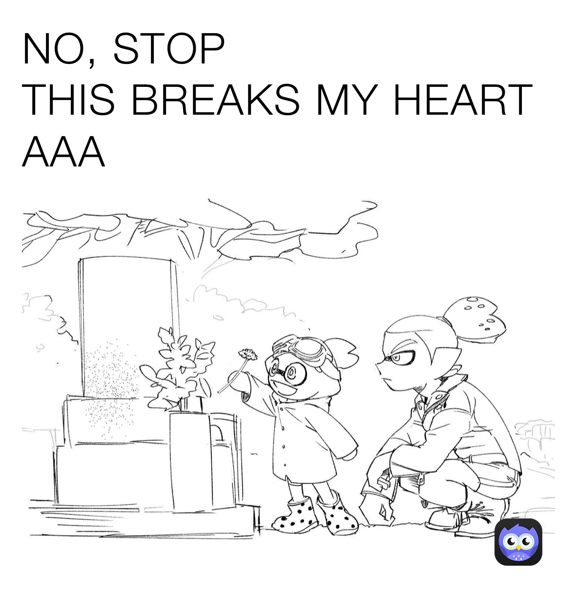 NO, STOP THIS BREAKS MY HEART AAA | @mamapusse | Memes