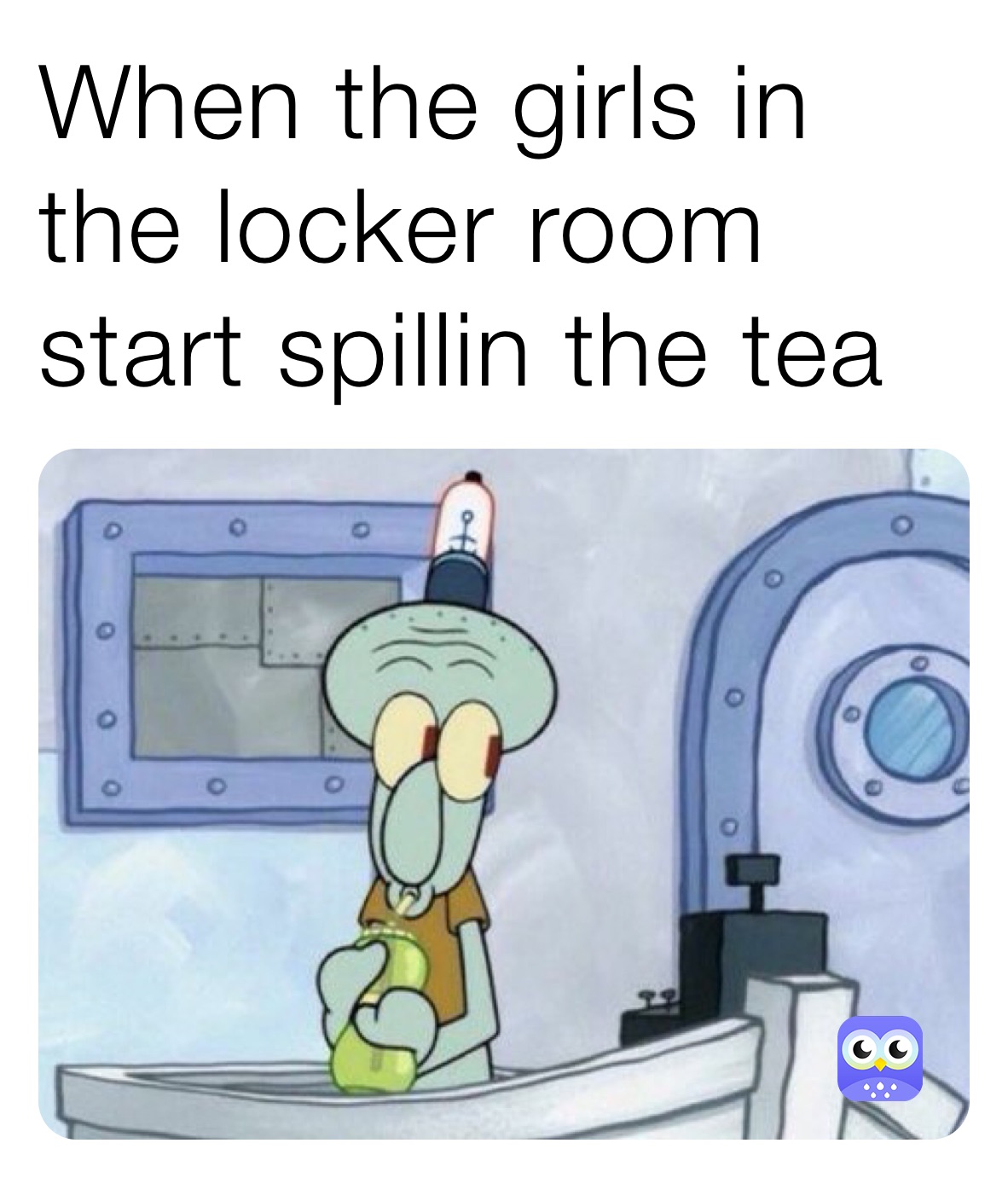 When the girls in the locker room start spillin the tea | @mamapusse ...