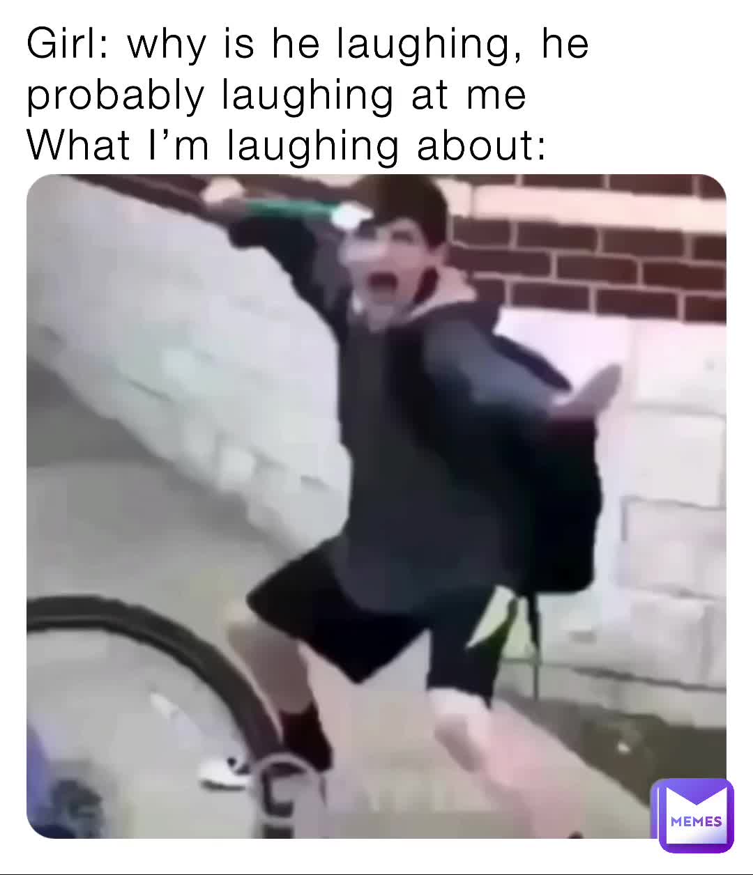 Girl: why is he laughing, he probably laughing at me What I’m laughing ...