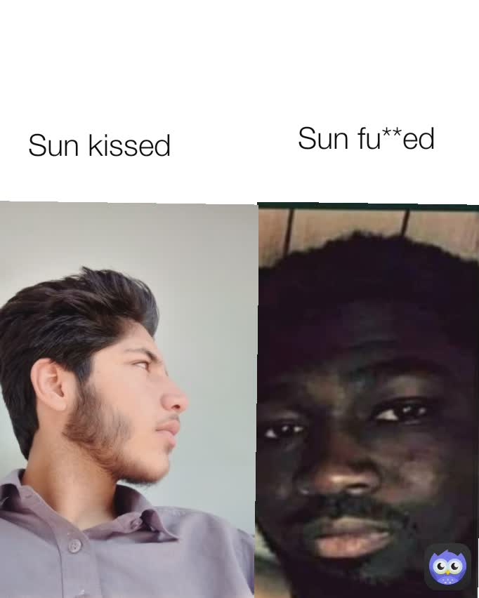 Sun fu**ed Sun kissed | @sulphuricacid | Memes