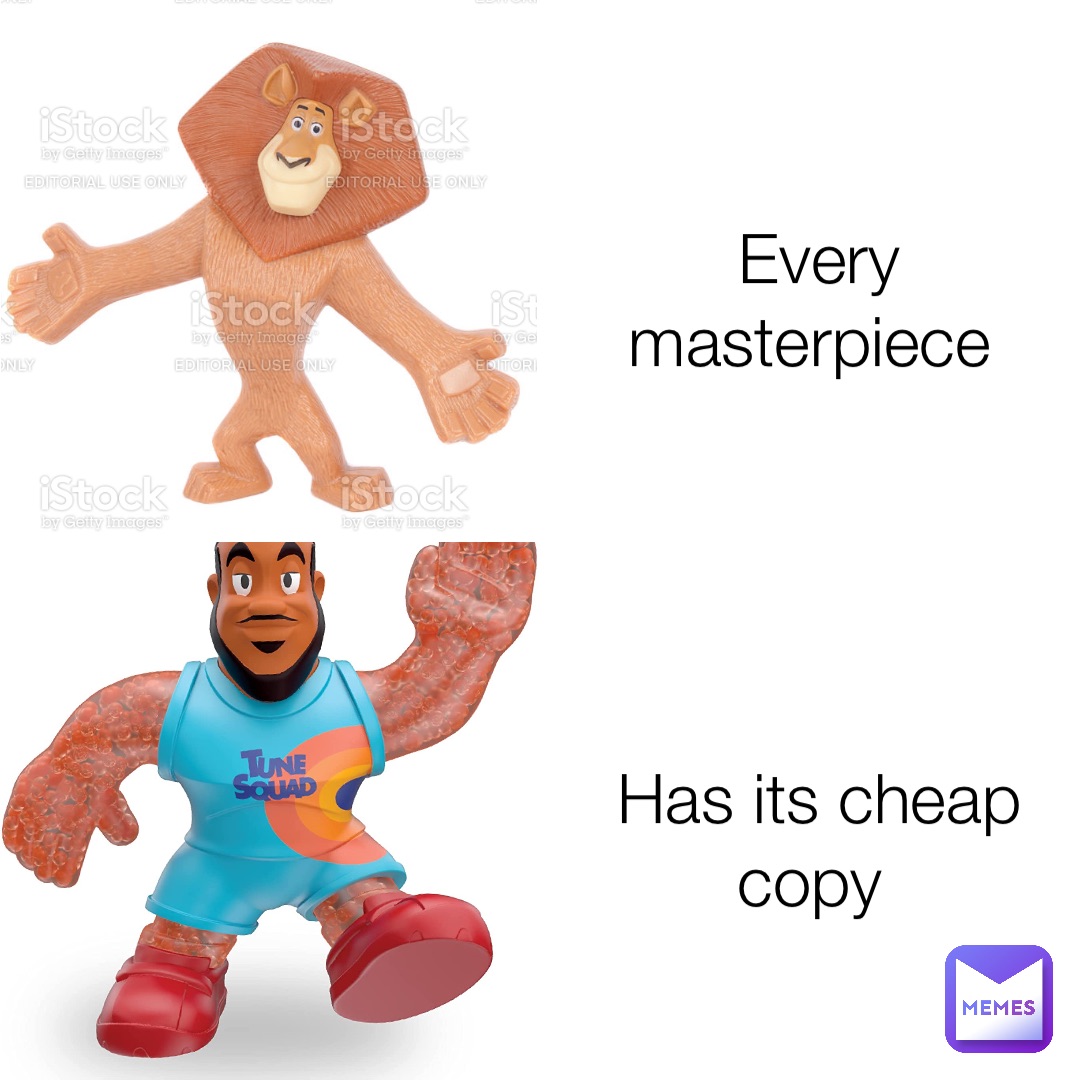 Every Masterpiece Has Its Cheap Copy MrmrPogpants Memes
