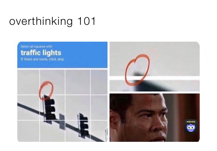 overthinking 101 | @mirella-rios-soriano | Memes