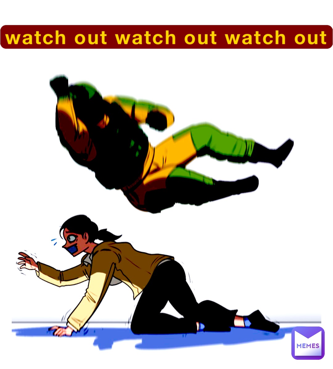 Watch Out Watch Out Watch Out mndq6xcxn2 Memes Watch Out Watch Out Watch Out mndq6xcxn2 Memes