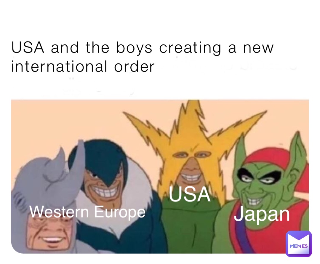 USA and the boys creating a new international order USA Japan Western ...