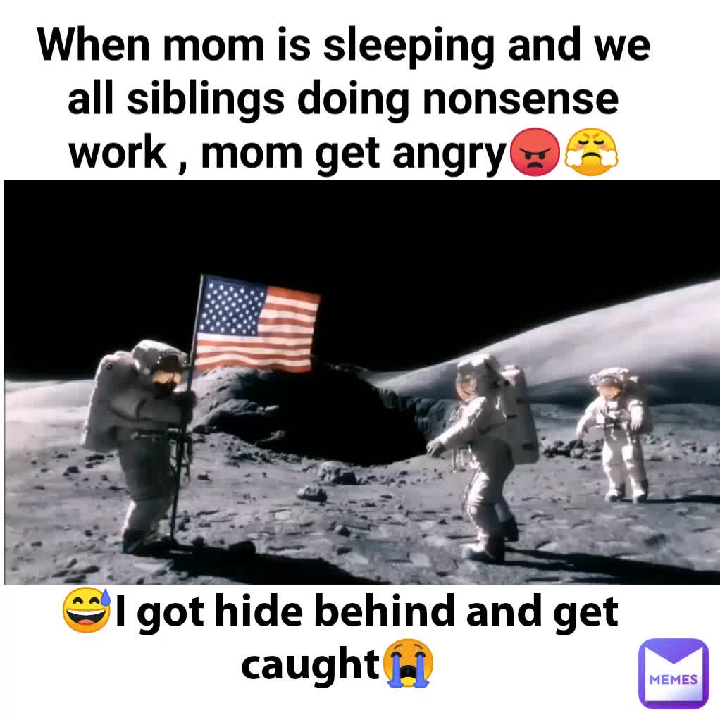 When mom is sleeping and we all siblings doing nonsense work , mom get ...