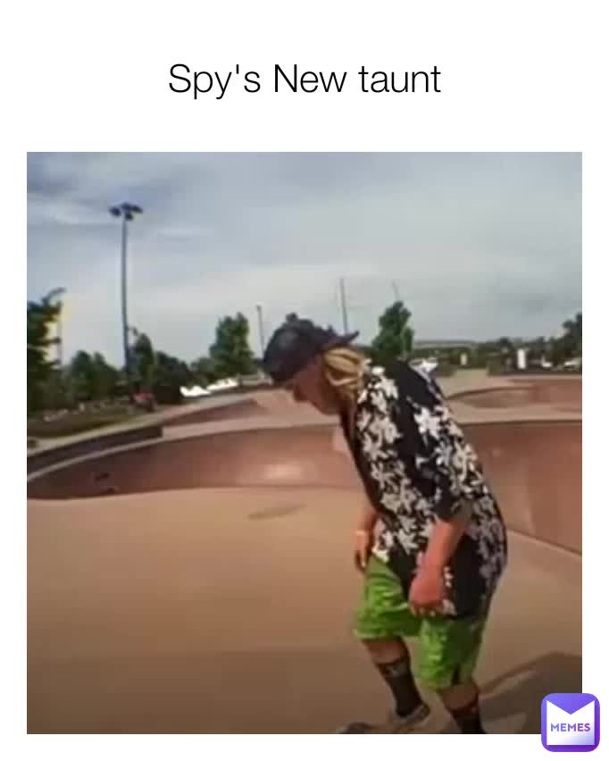 Spy's New taunt | @gladynramuelb | Memes