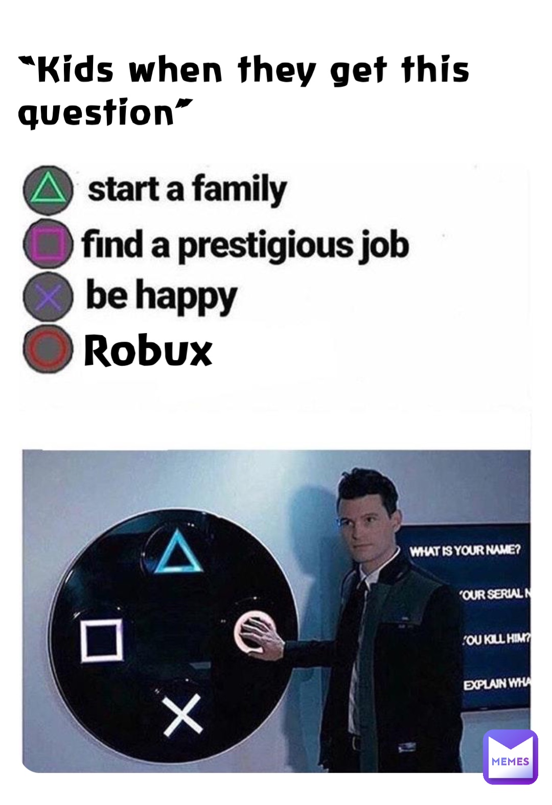 “Kids when they get this question” Robux | @Benneman | Memes