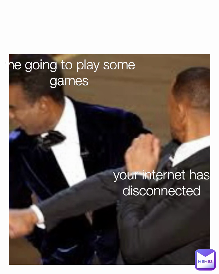 when someone strikes you with a comeback but you hit em with the no u ...