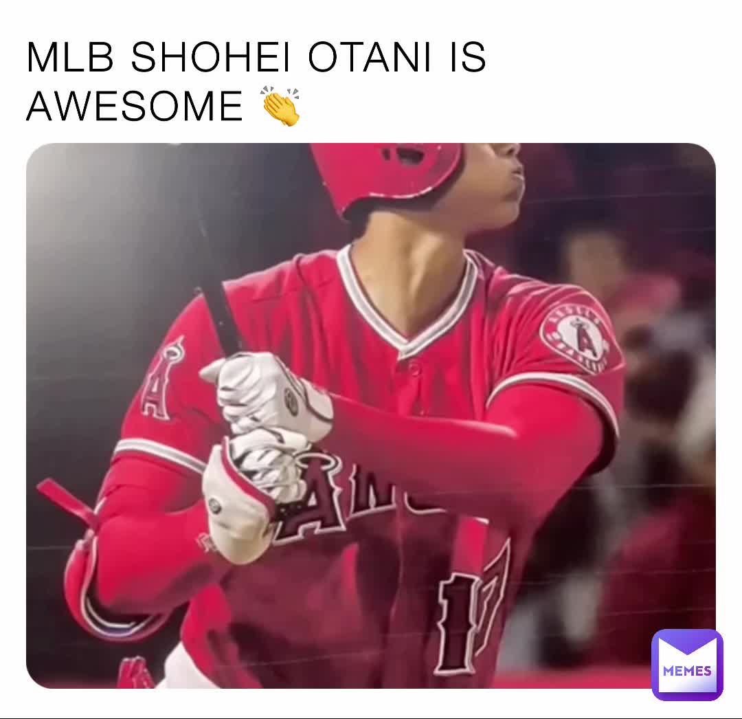 MLB SHOHEI OTANI IS AWESOME 👏 | @Kazushikjp | Memes