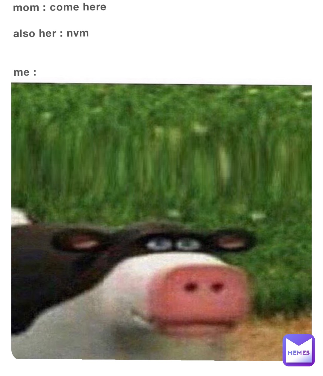 Mom : come here Also her : nvm Me : | @cloudyskiez | Memes