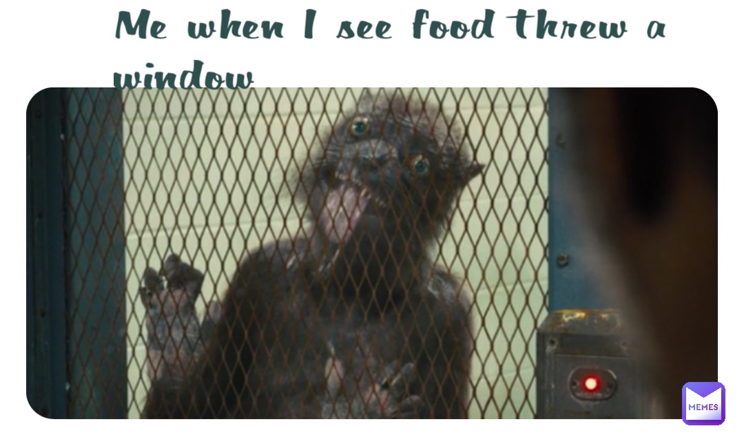 Me when I see food threw a window | @Nxghtfvl | Memes