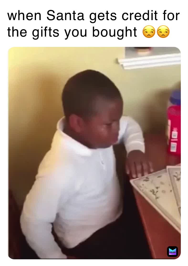 when Santa gets credit for the gifts you bought 😒😒 | @Nic_jagger | Memes