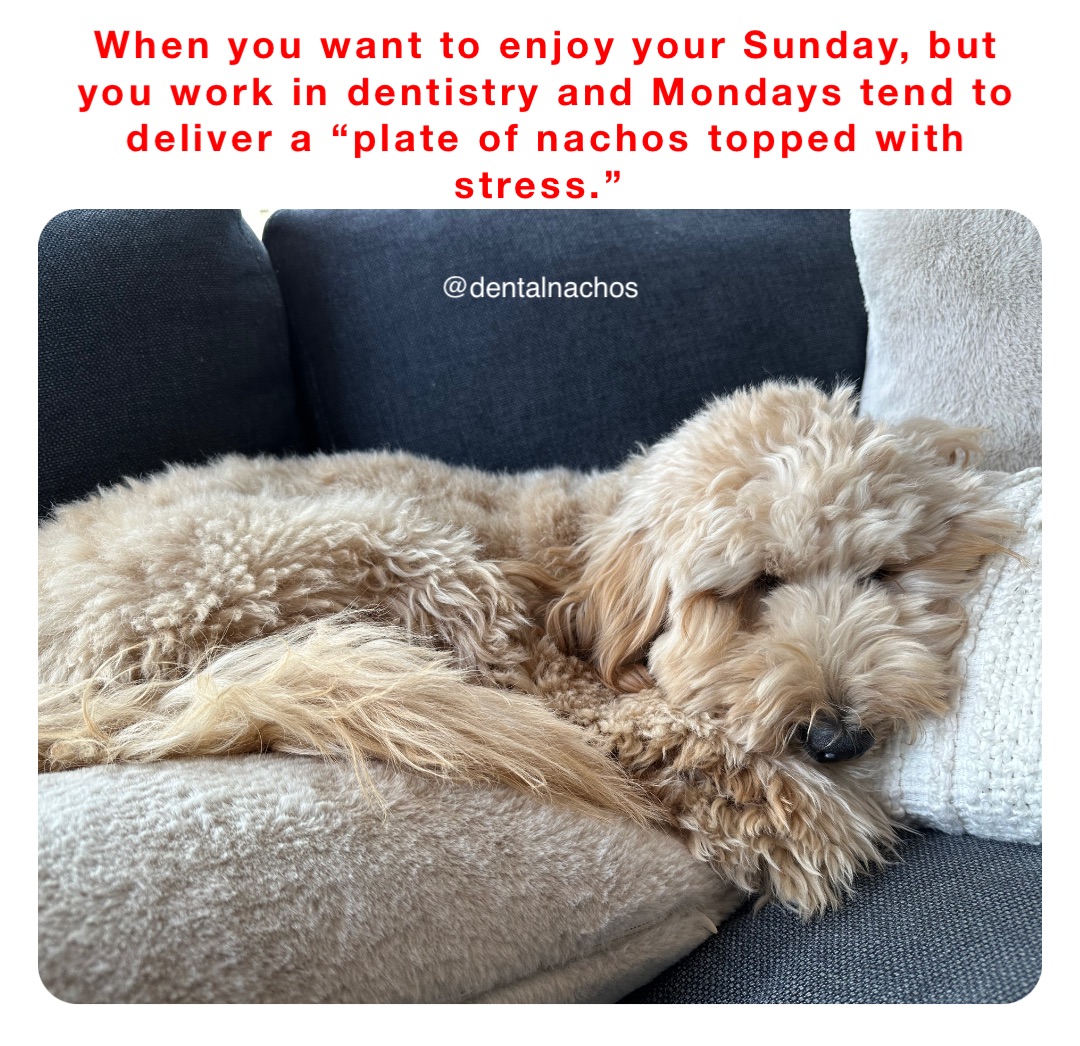 When you want to enjoy your Sunday, but you work in dentistry and ...