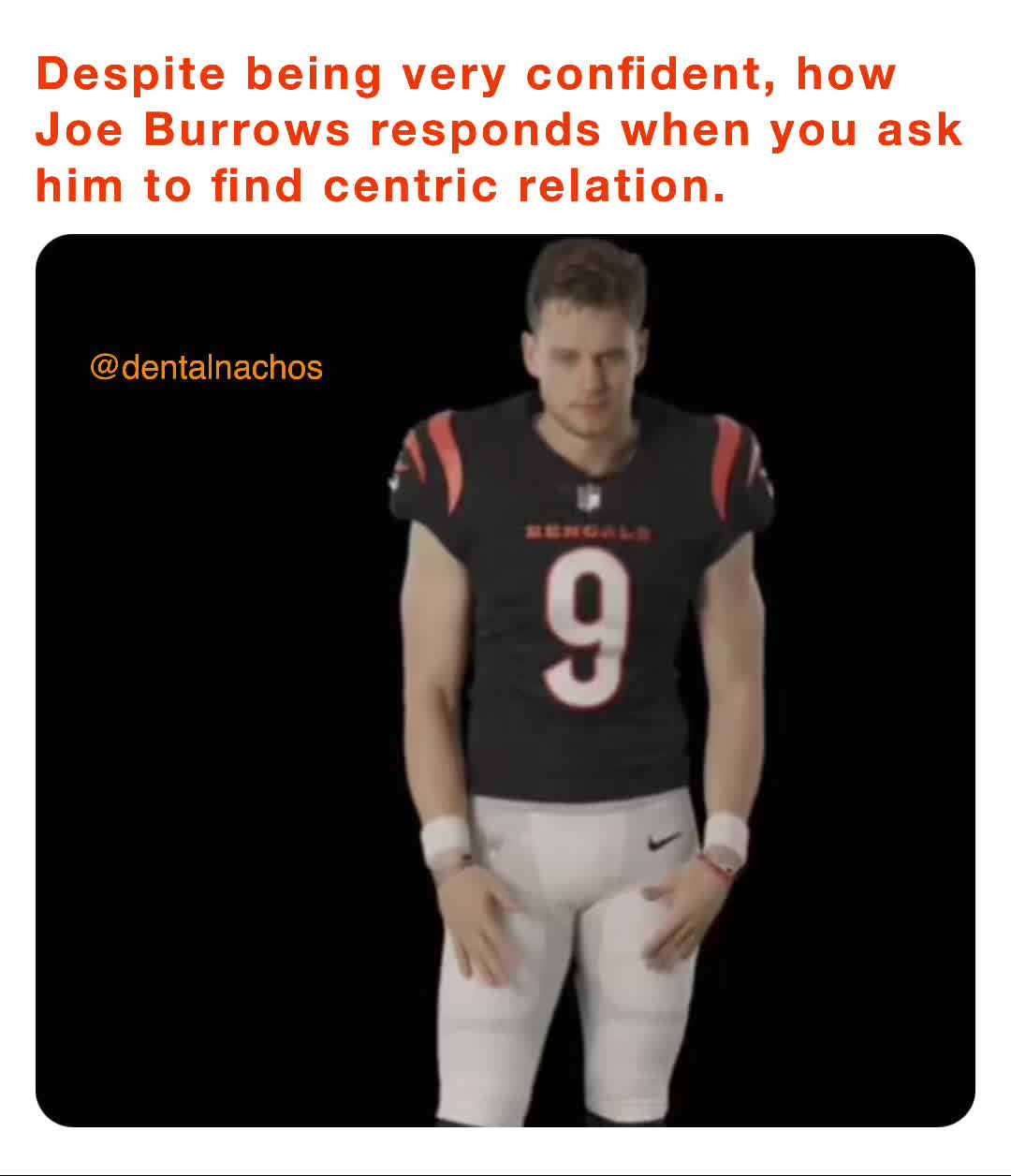 Despite being very confident, how Joe Burrows responds when you ask him ...