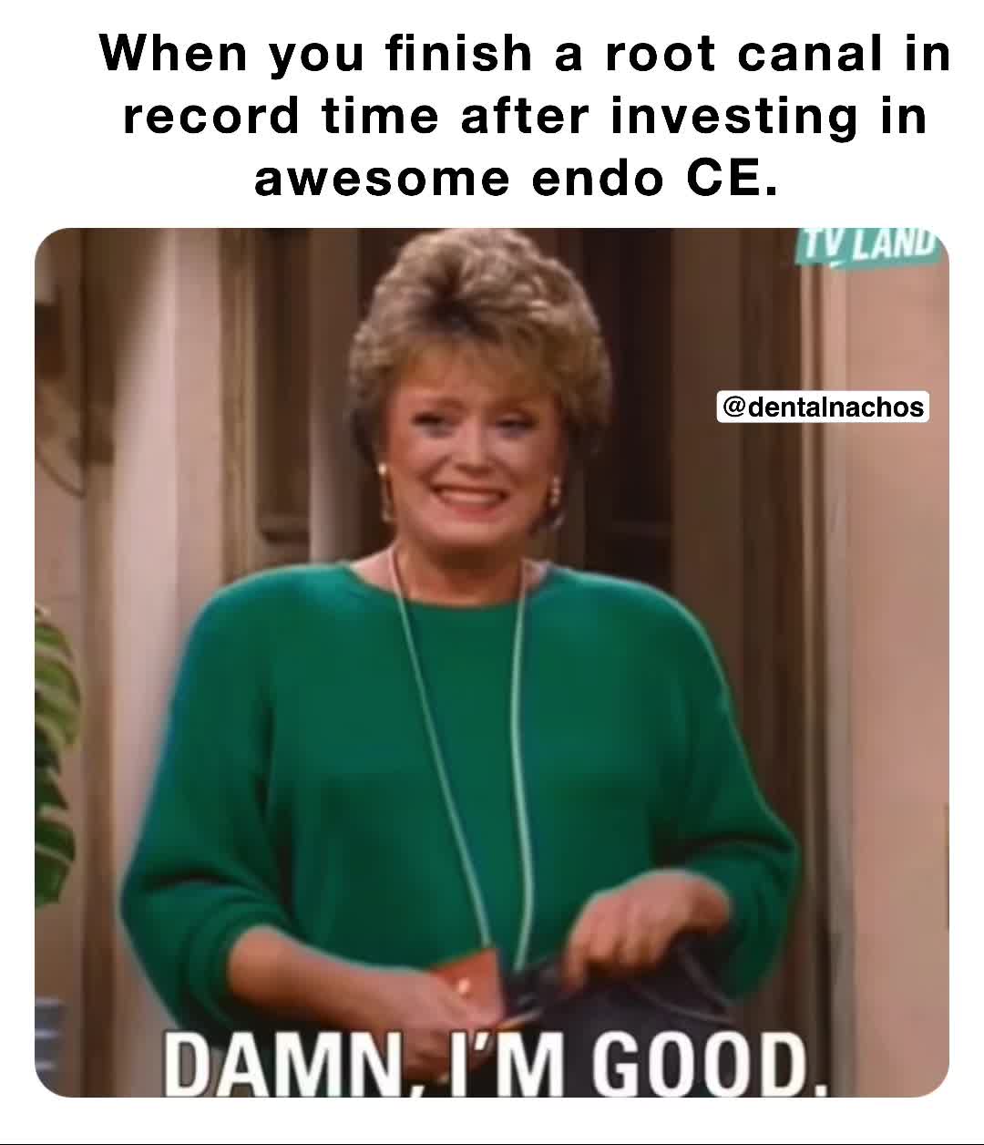 When you finish a root canal in record time after investing in awesome ...