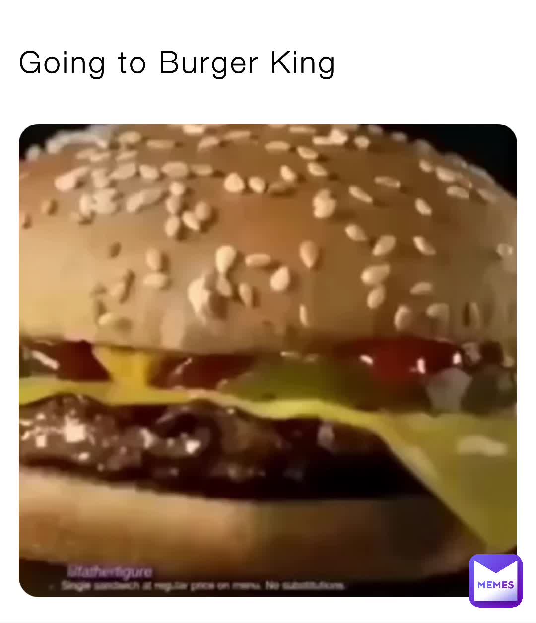 Going to Burger King | @Shit_Ass | Memes