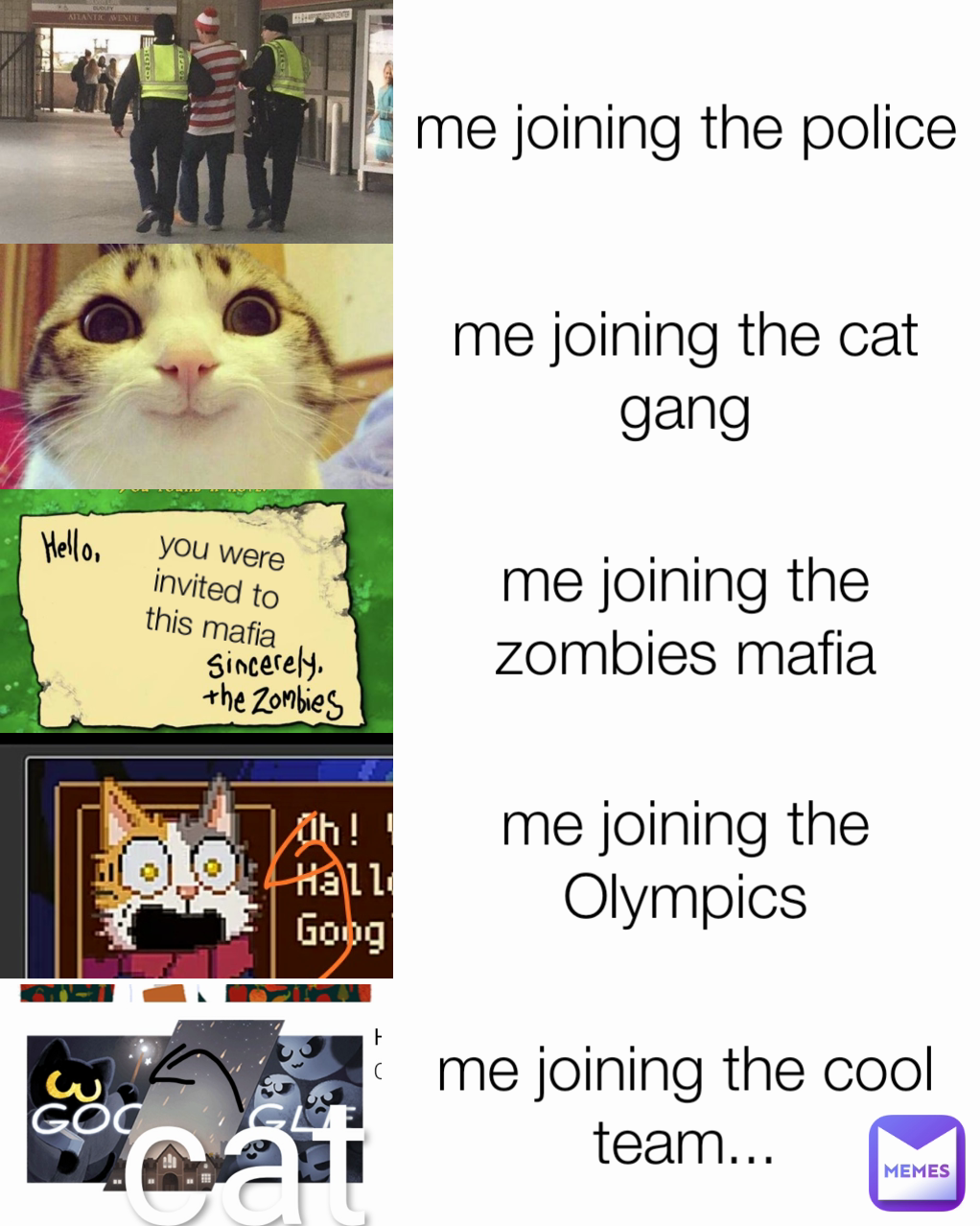 me joining the Olympics me joining the police me joining the zombies ...