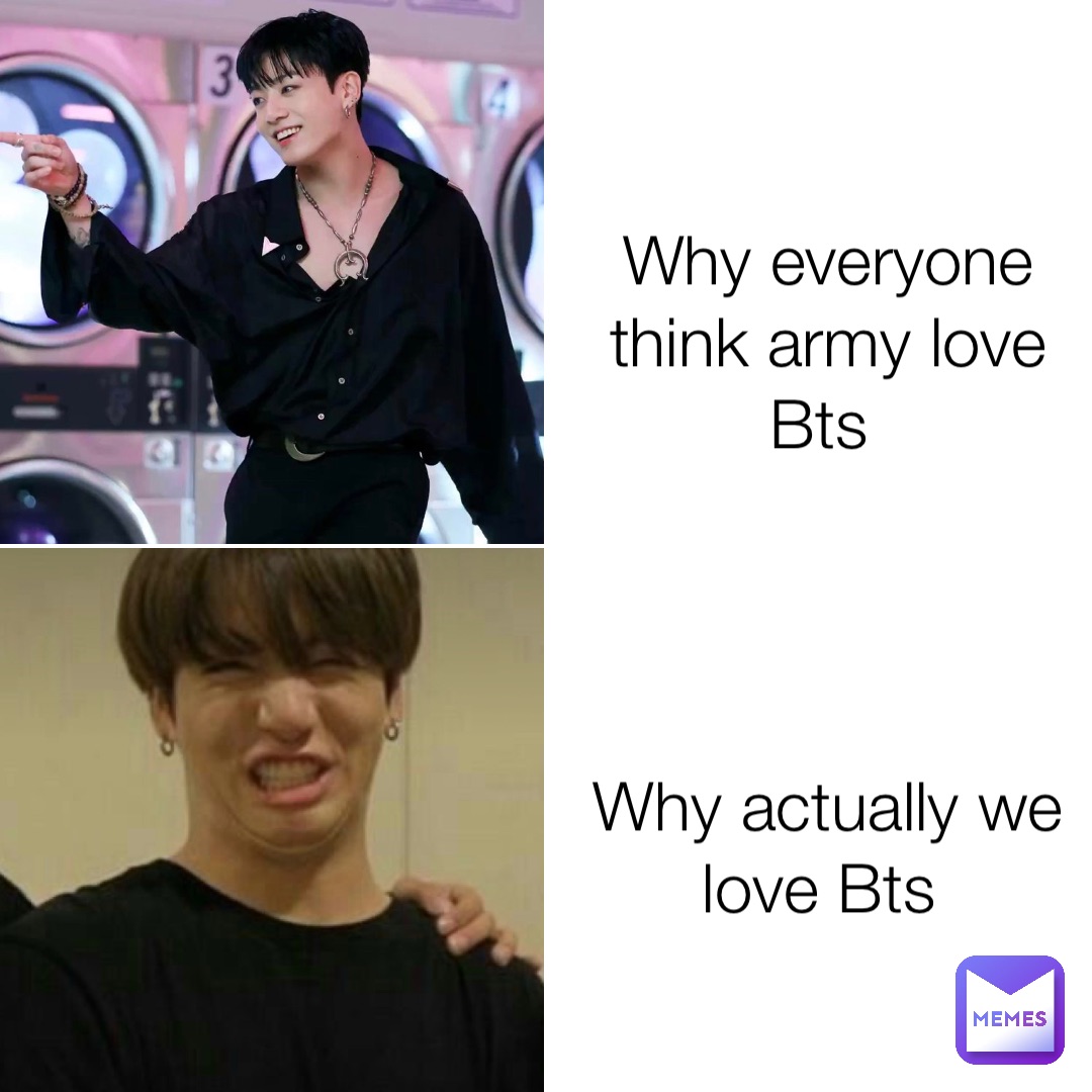 Why everyone think army love Bts Why actually we love Bts ...