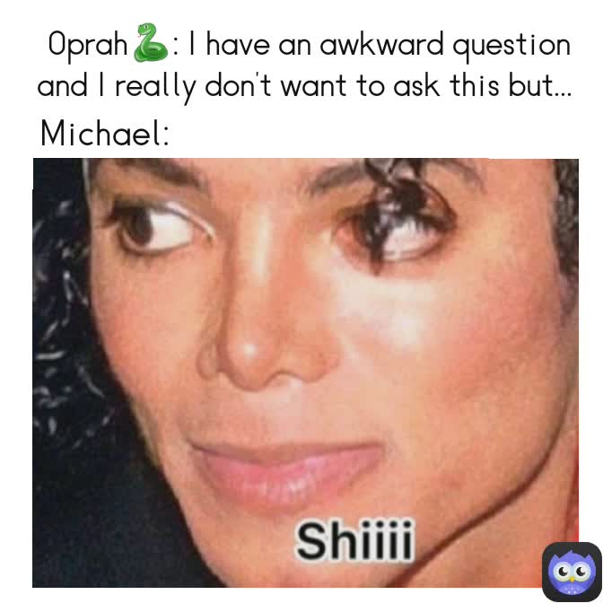 Oprah I Have An Awkward Question And I Really Don t Want To Ask This oprah-i-have-an-awkward-question-and-i-really-don-t-want-to-ask-this