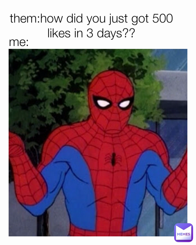 me: them:how did you just got 500 likes in 3 days?? | @never_gonna_give ...