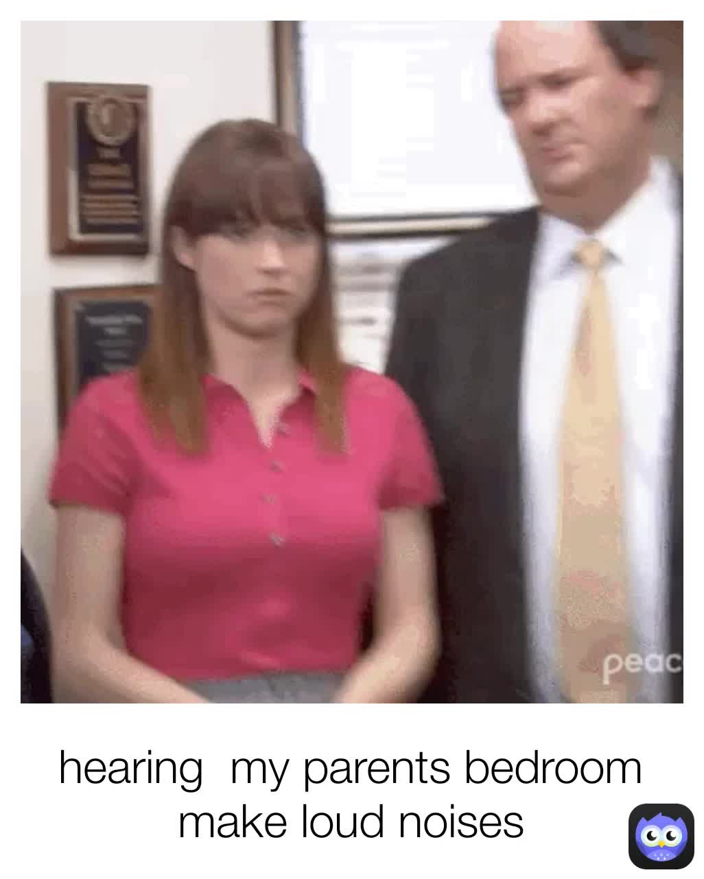 hearing my parents bedroom make loud noises | @jason19575 | Memes